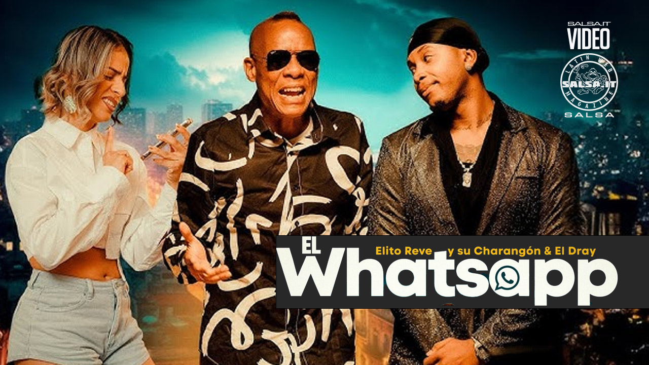 EL WHATSAPP – Elito Reve y su Charangon (2024 salsa official video ...